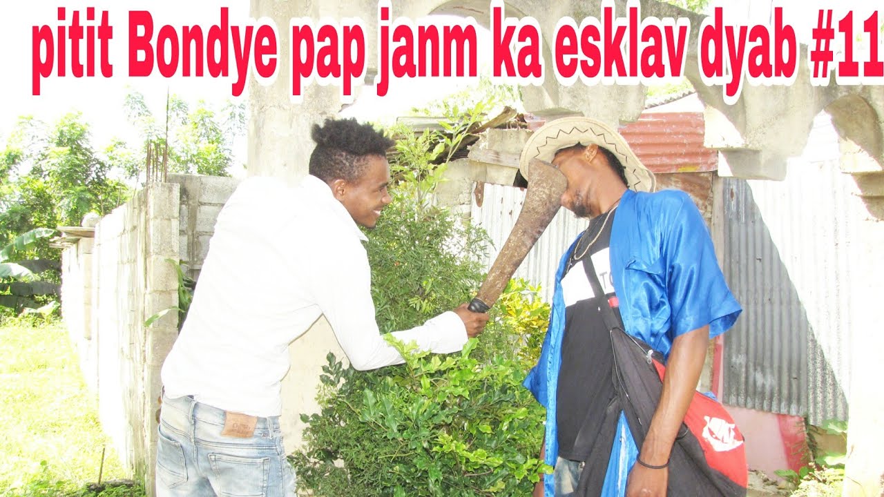 PITIT BONDYE PAP JANM KA ESKLAV DYAB #11/nou nan konba - YouTube