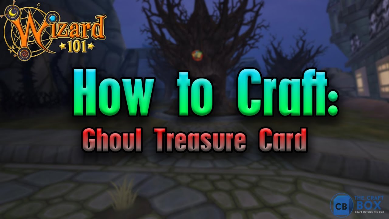 Wizard101 Completionist Crafter #61 Ghoul Treasure Card - YouTube