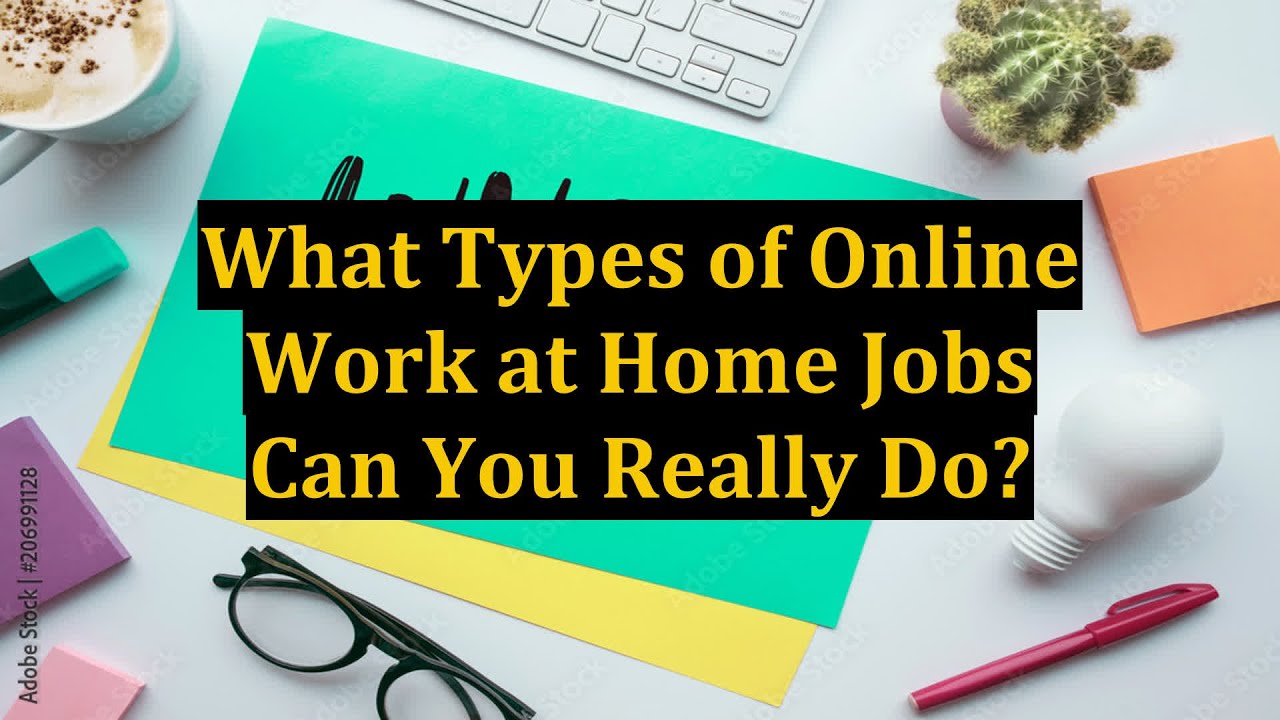 What Types of Online Work at Home Jobs Can You Really Do? - YouTube