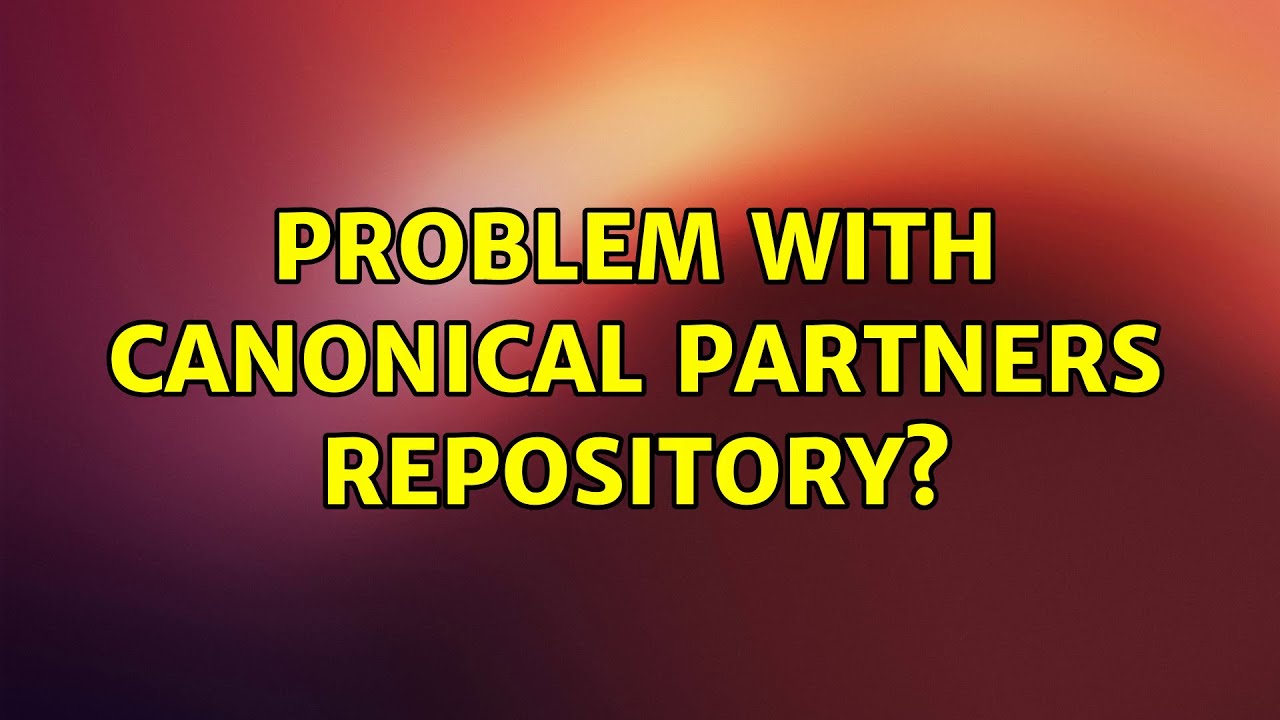 Ubuntu: Problem with Canonical partners repository? - YouTube