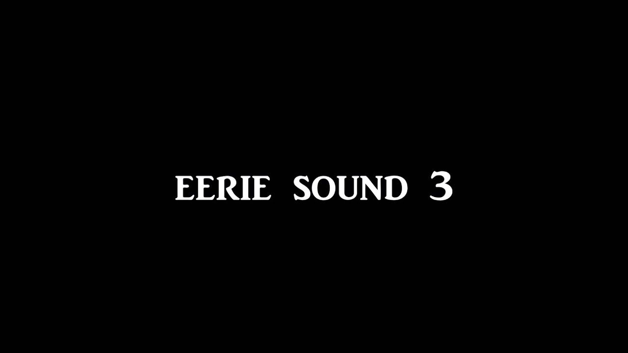 18. Eerie Sound 3 - Sound Effect - YouTube