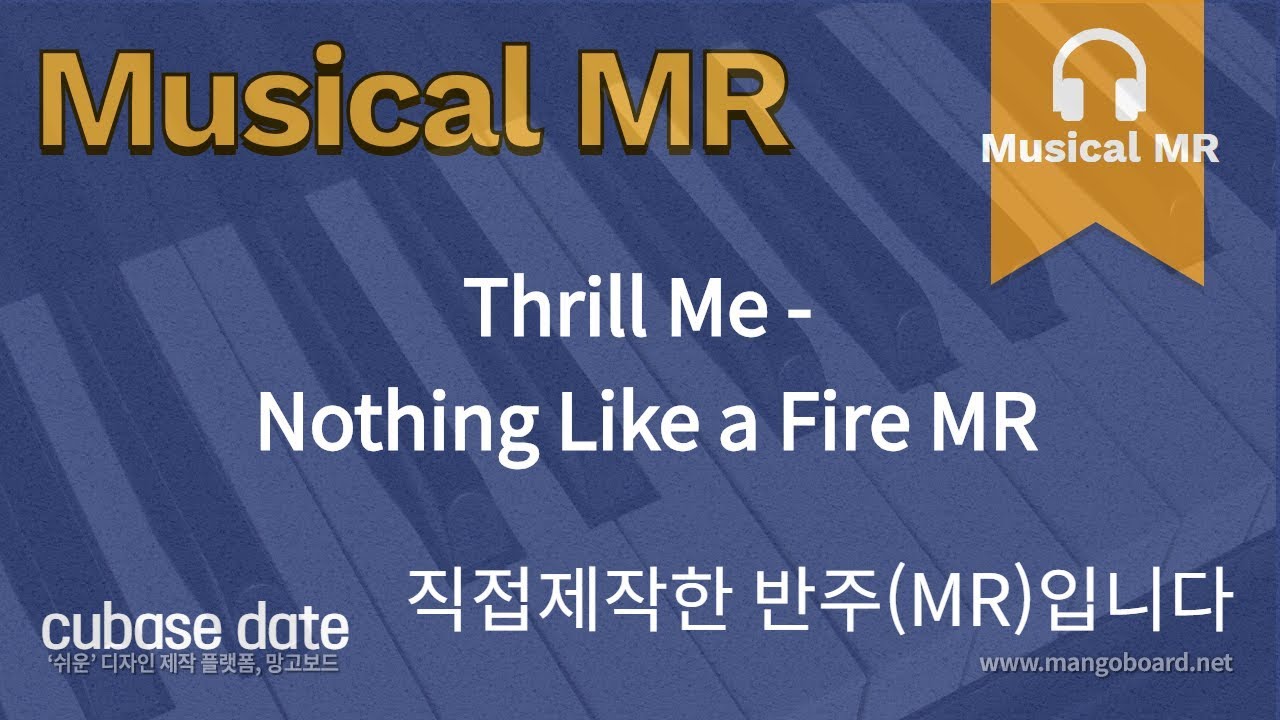 Thrill Me Nothing Like a Fire MR - YouTube
