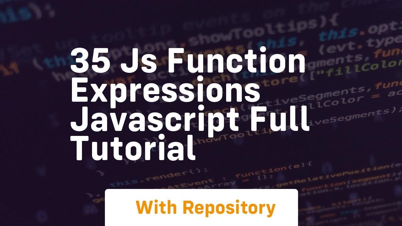 35 js function expressions javascript full tutorial - YouTube