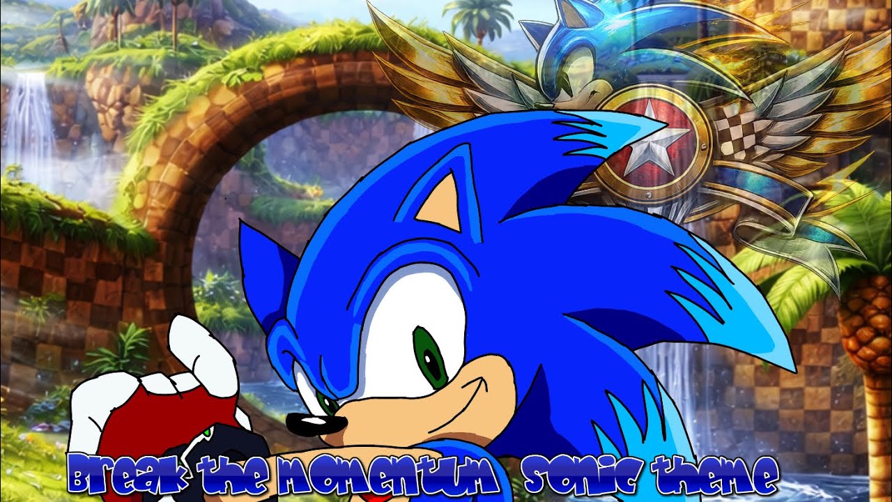 Break the momentum (sonic theme) - YouTube