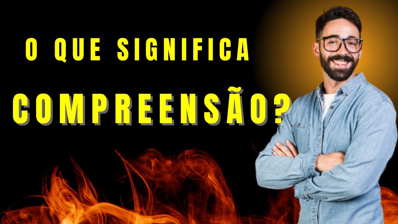 O que Significa Compreensão? É a Chave para Relacionamentos - YouTube