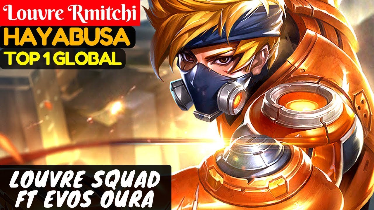 Louvre Squad Ft Evos Oura [Top 1 Global] | Louvre Rmitchi Hayabusa ...
