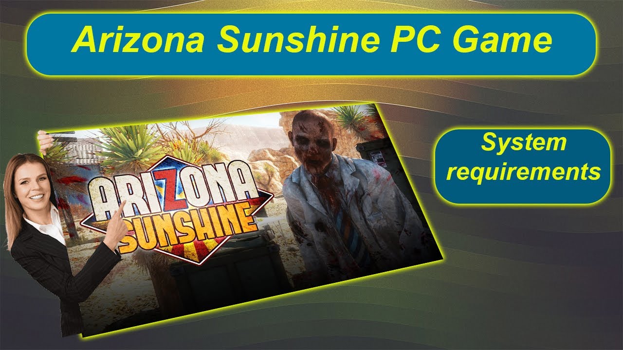 Arizona Sunshine Pc Game System Requirements || pc game - YouTube