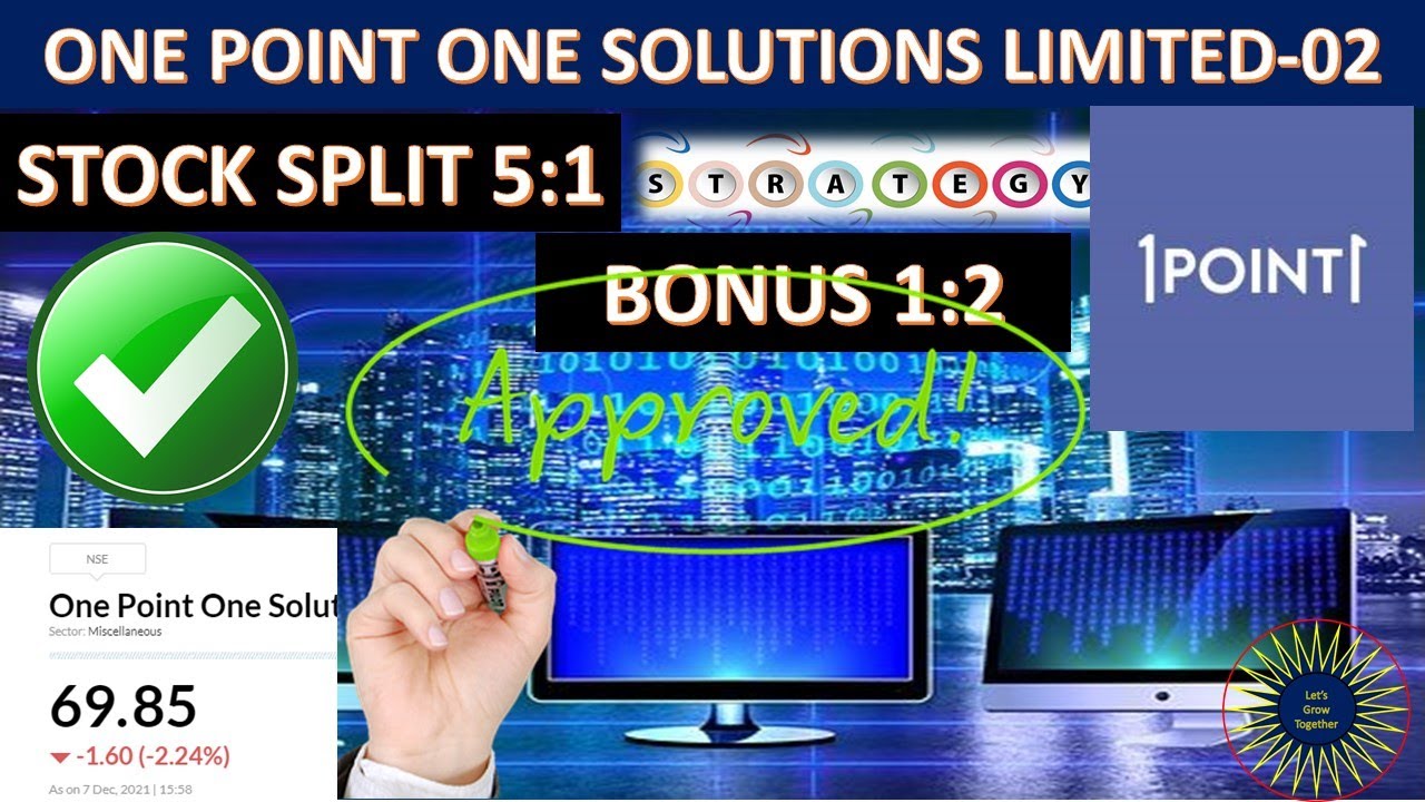 ONE POINT ONE SOLUTIONS LIMITED | STOCK SPLIT 5:1 | BONUS 1:2 ...