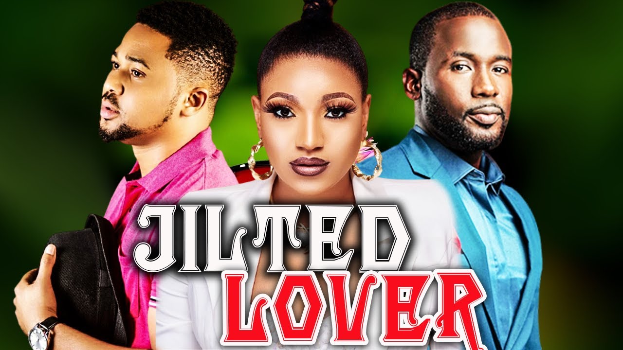 JILTED LOVER (New Movie)-2022 Joseph Benjamin Movie Everyone is Talking ...