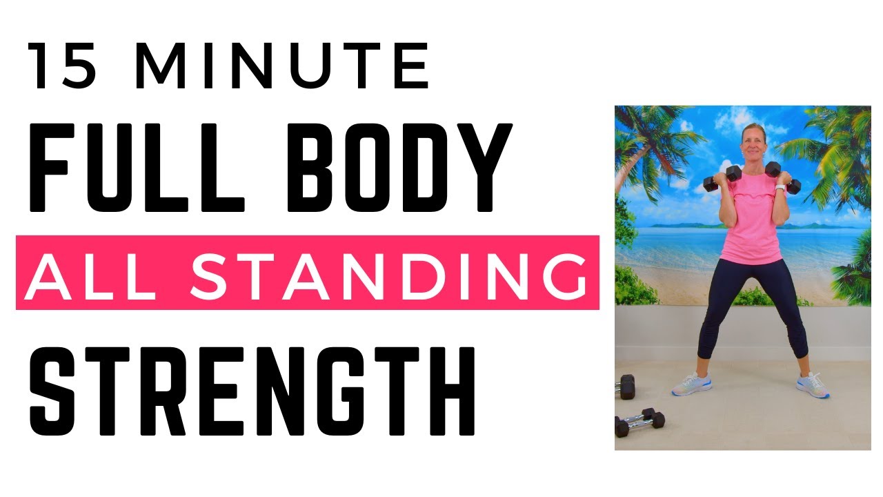 15 Minute Total Body Standing Strength Workout to Boost Muscle Strength ...