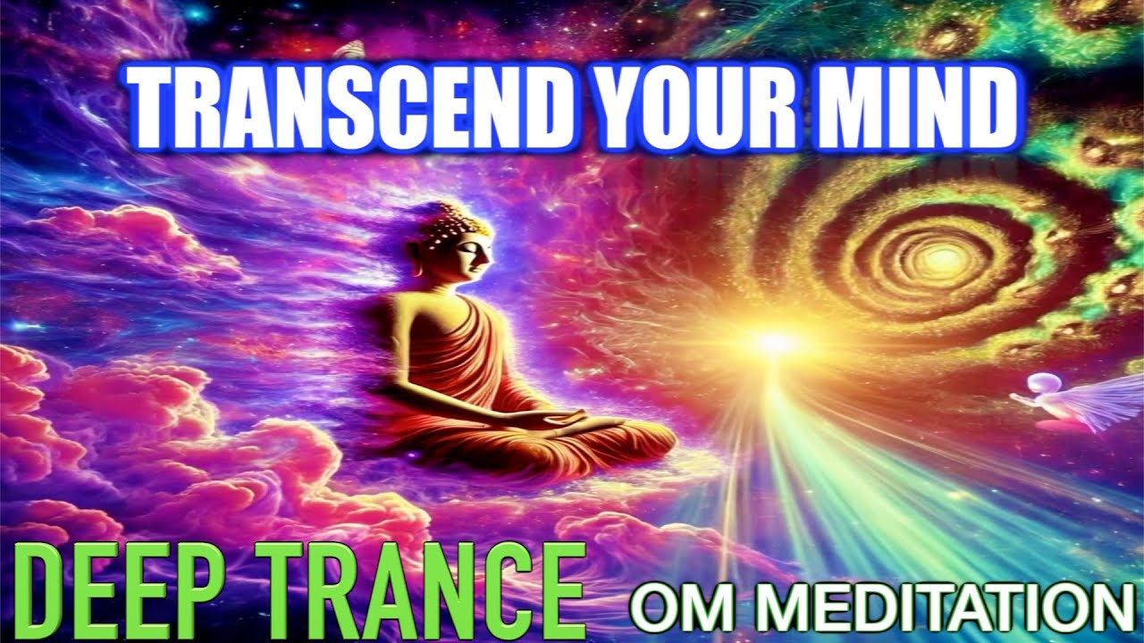 TRANSCEND YOUR MIND 🌀 Deep Trance OM Meditation | Elevated ...