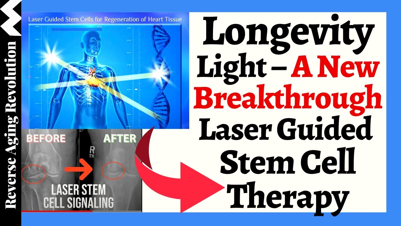 LONGEVITY LIGHT – A NEW Breakthrough Laser Guided Stem Cell Therapy ...