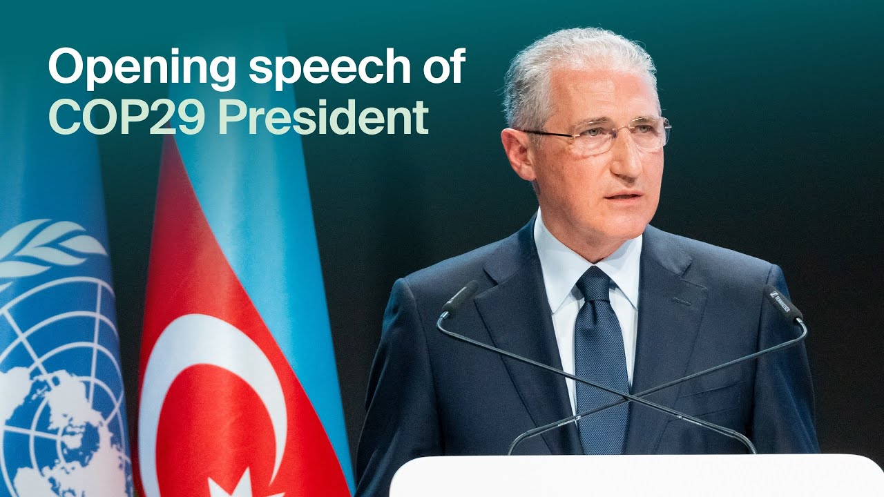 Opening speech of COP29 President Mukhtar Babayev - YouTube