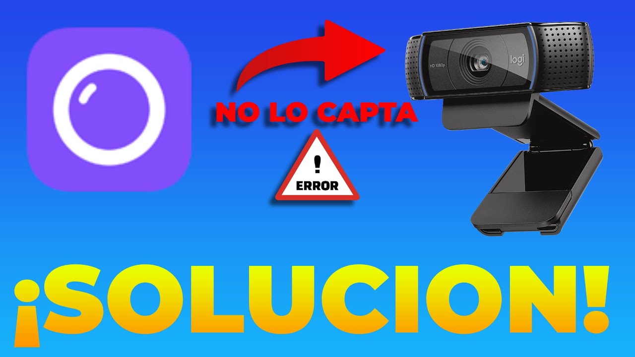 Logitech Capture NO RECONOCE la CAMARA 🔴SOLUCION🔴 FACIL Y RAPIDO - YouTube