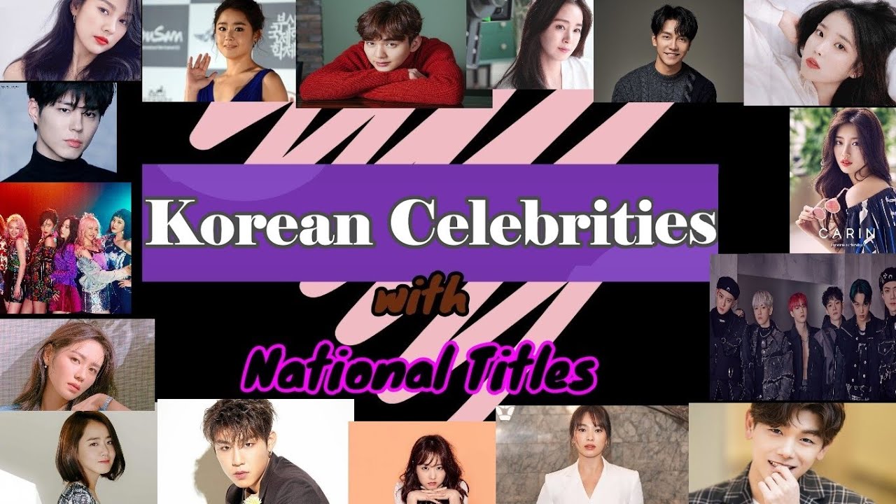 Korean Celebrities with National Titles - YouTube