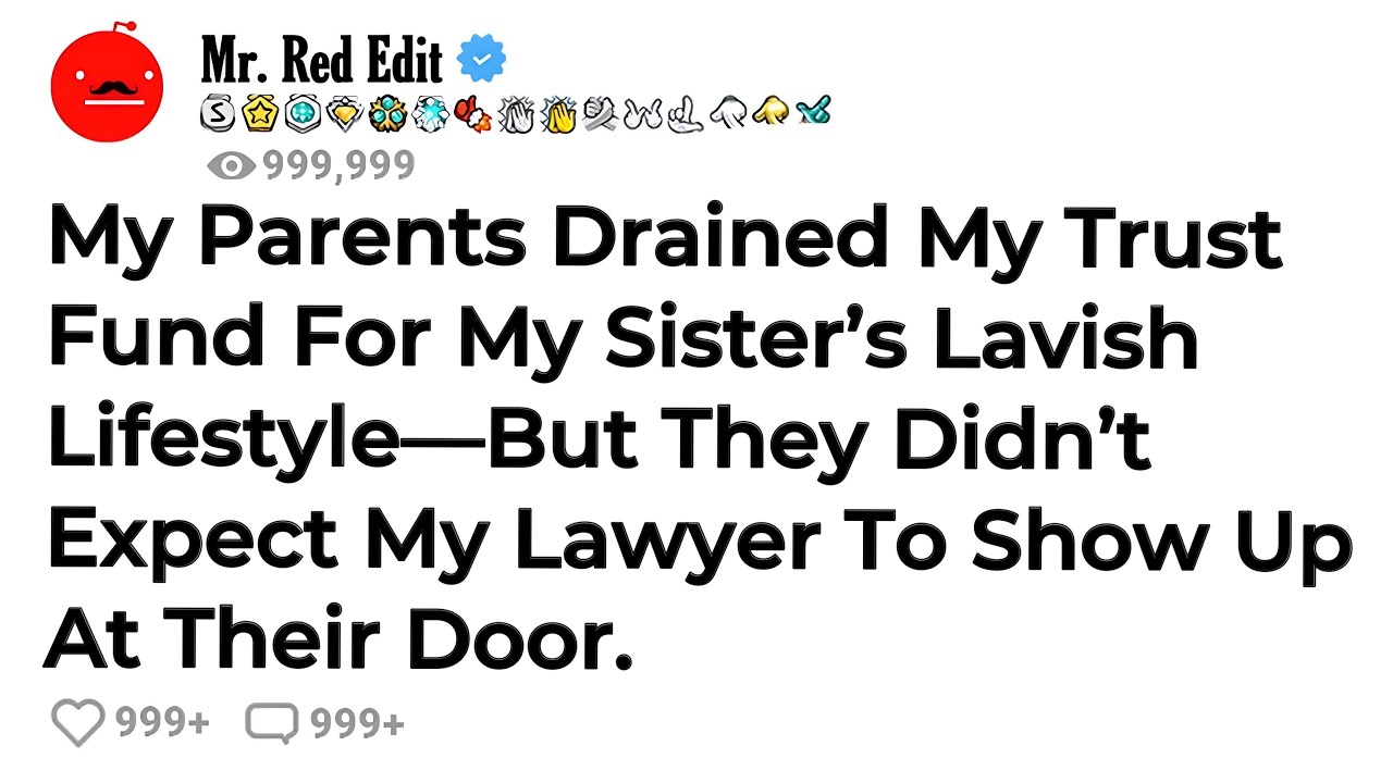 My Parents Drained My Trust Fund For My Sister’s Lavish Lifestyle—But ...