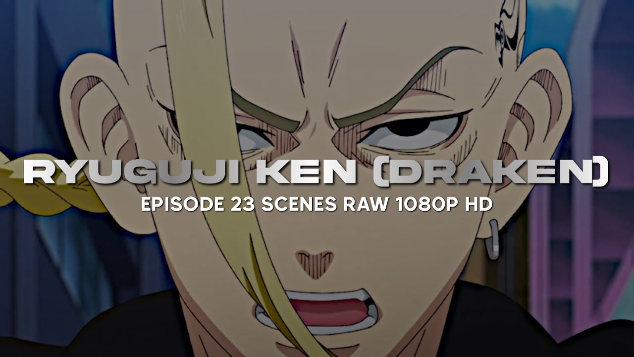 Ryuguji Ken (Draken) EP23 Scenes RAW 1080P HD - YouTube