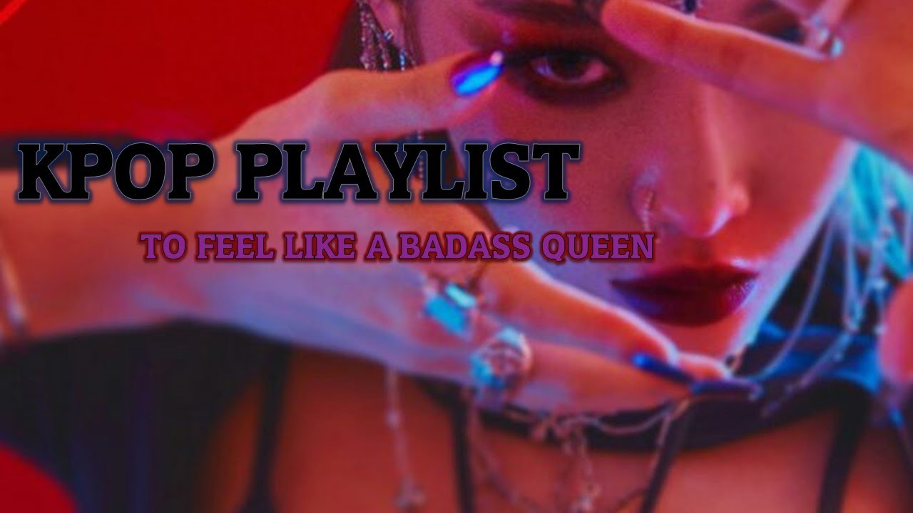 KPOP PLAYLIST - BADASS QUEEN [GIRLS OLD & NEW] - YouTube
