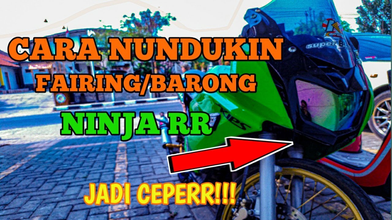 MUDAH!!! CARA NUNDUKIN FAIRING/BARONG NINJA RR NEW - YouTube