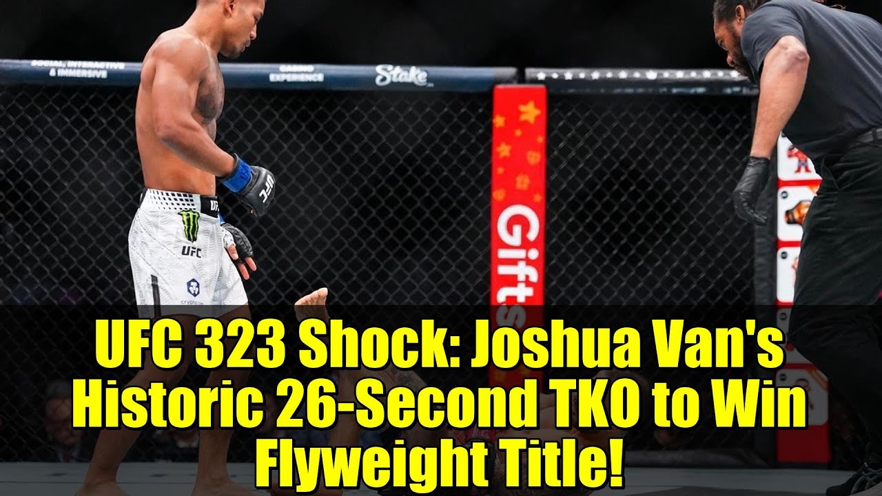 UFC 323 Shock: Joshua Van's Historic 26-Second TKO to Win Flyweight ...