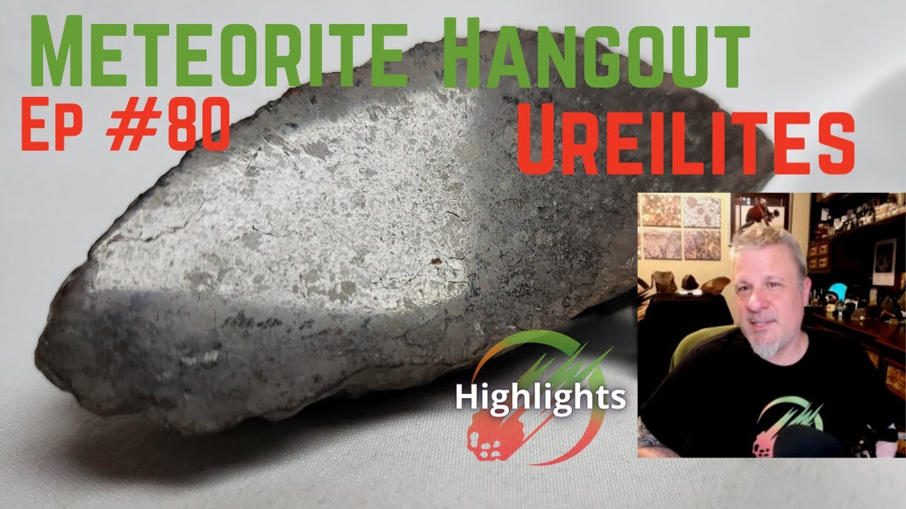 Meteorite Collecting: Ureilites ☄️ Hangout Highlights 12-1-2021 - YouTube