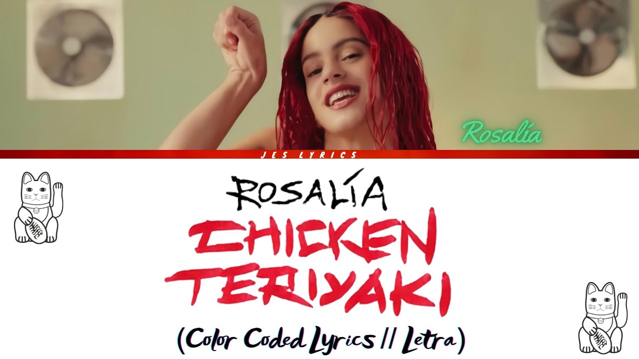 Rosalía - Chiken teriyaki (Color Coded Lyrics+ Letra) - YouTube