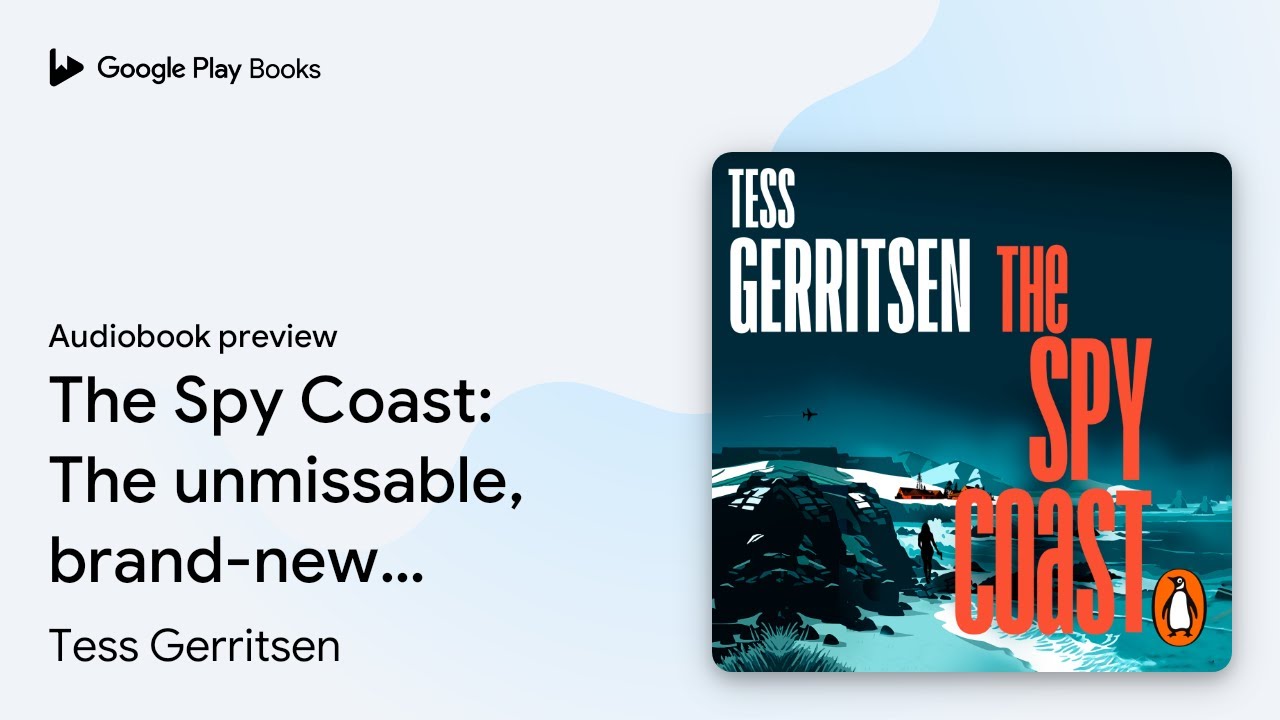 The Spy Coast: The unmissable, brand-new series… by Tess Gerritsen ...