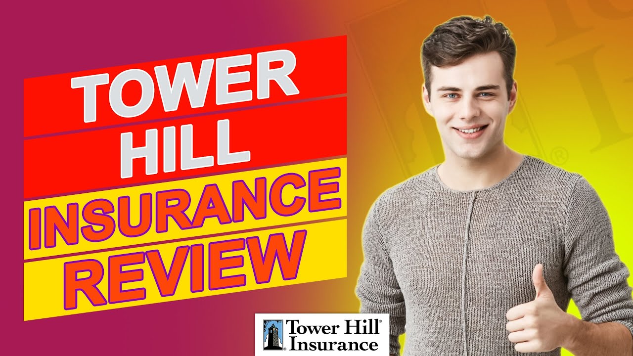 Tower Hill Insurance Review - Top Pros & Cons Of This Insurance ...