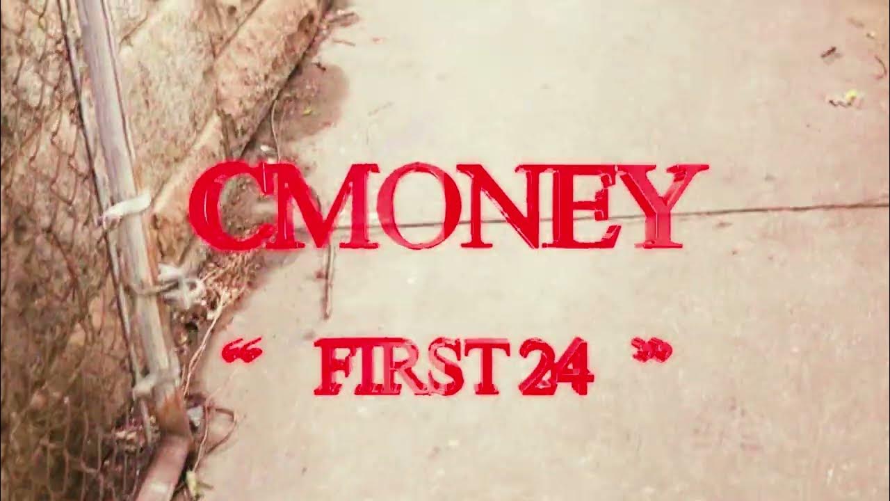 $CMoney$ - "FIRST 24" | Directed By RV - YouTube