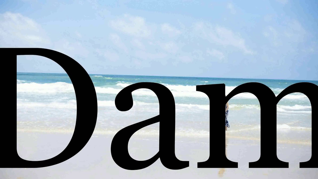 How To Pronounce Dam🌈🌈🌈🌈🌈🌈Pronunciation Of Dam - YouTube