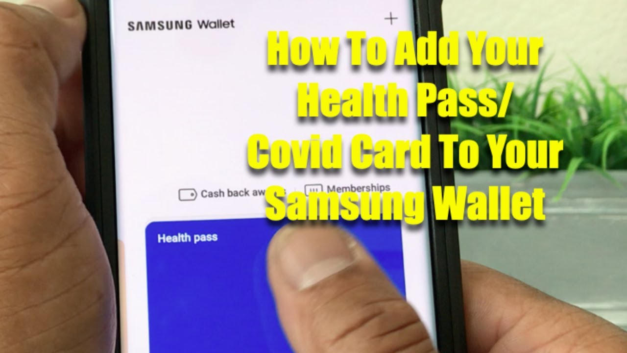 How To Add Your Health Pass/ Covid Card To Your Samsung Wallet - YouTube