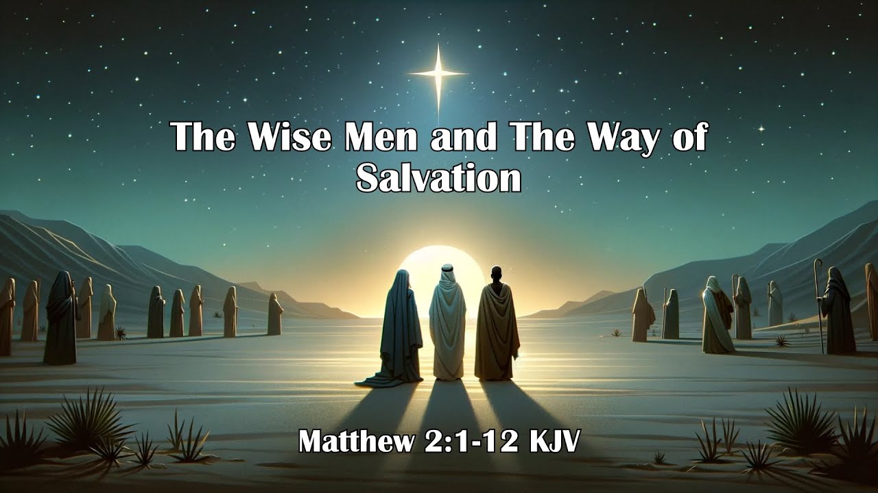 The Wise Men and The Way of Salvation | Pastor Stephen Pope - YouTube