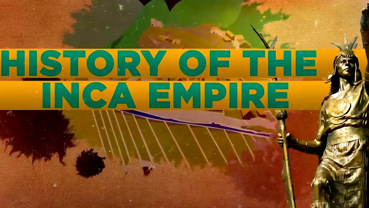 Inca Empire Explained: Their Rise, Glory, and Shocking Collapse | Full ...