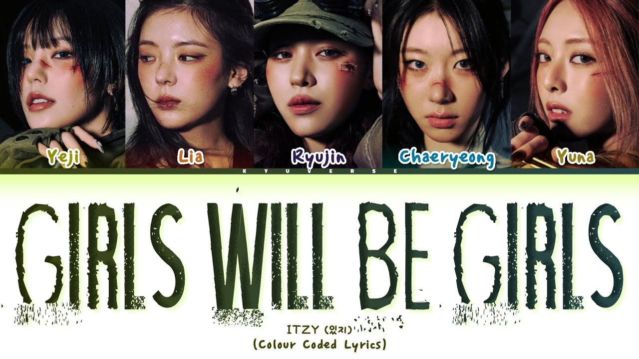ITZY (있지) ‘GIRLS WILL BE GIRLS’ Lyrics (Color Coded Lyrics) [있지 ‘GIRLS ...