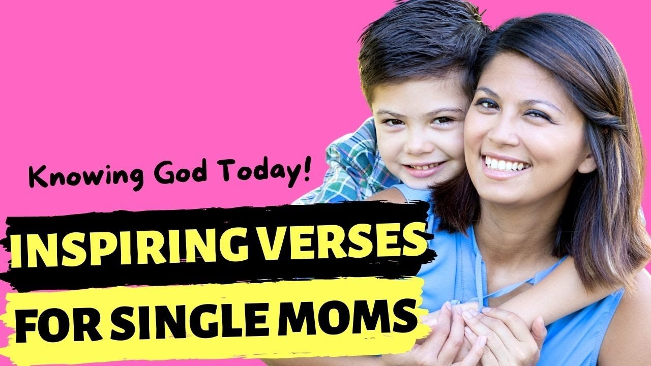 20 Inspiring Bible Verses For Single Moms ️ Be Encouraged Today ...