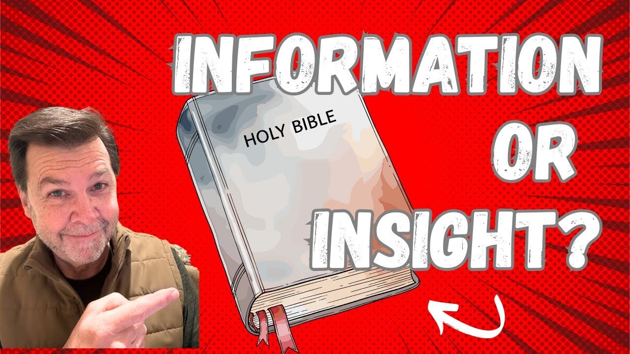 How to Gain Insight from the Bible and Not Just Useless Information ...