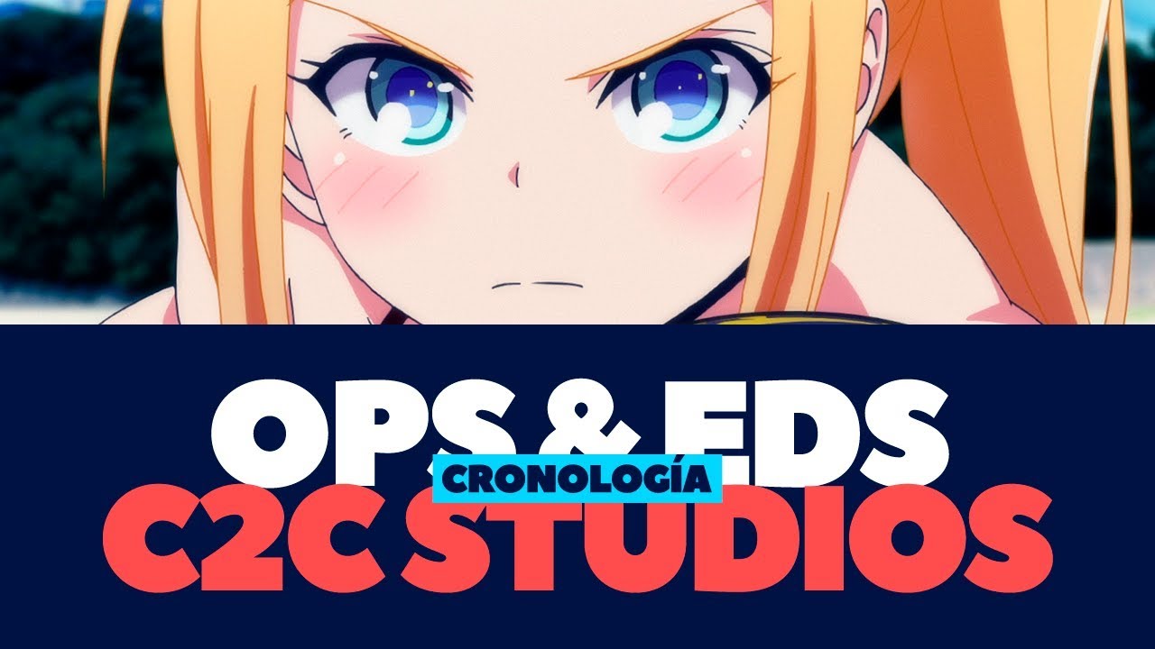 Cronología de Openings & Endings de C2C Studios (2012-2018) - YouTube