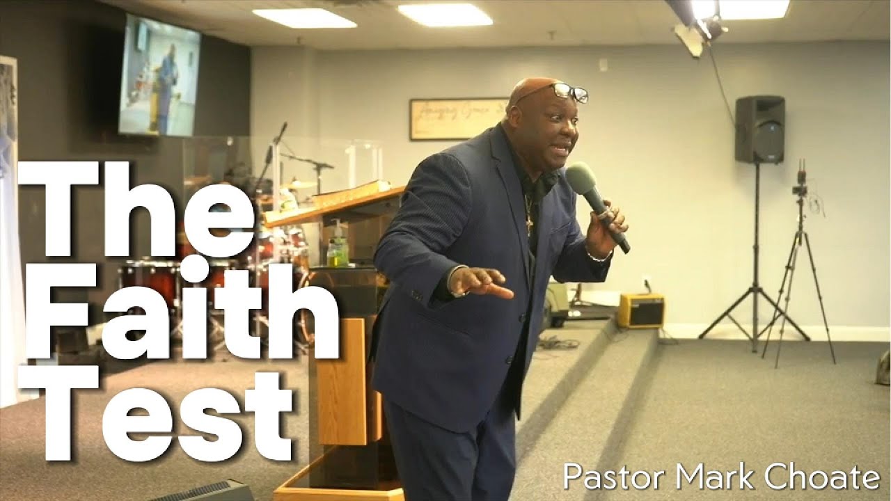 Pastor Mark Choate | The Faith Test - YouTube