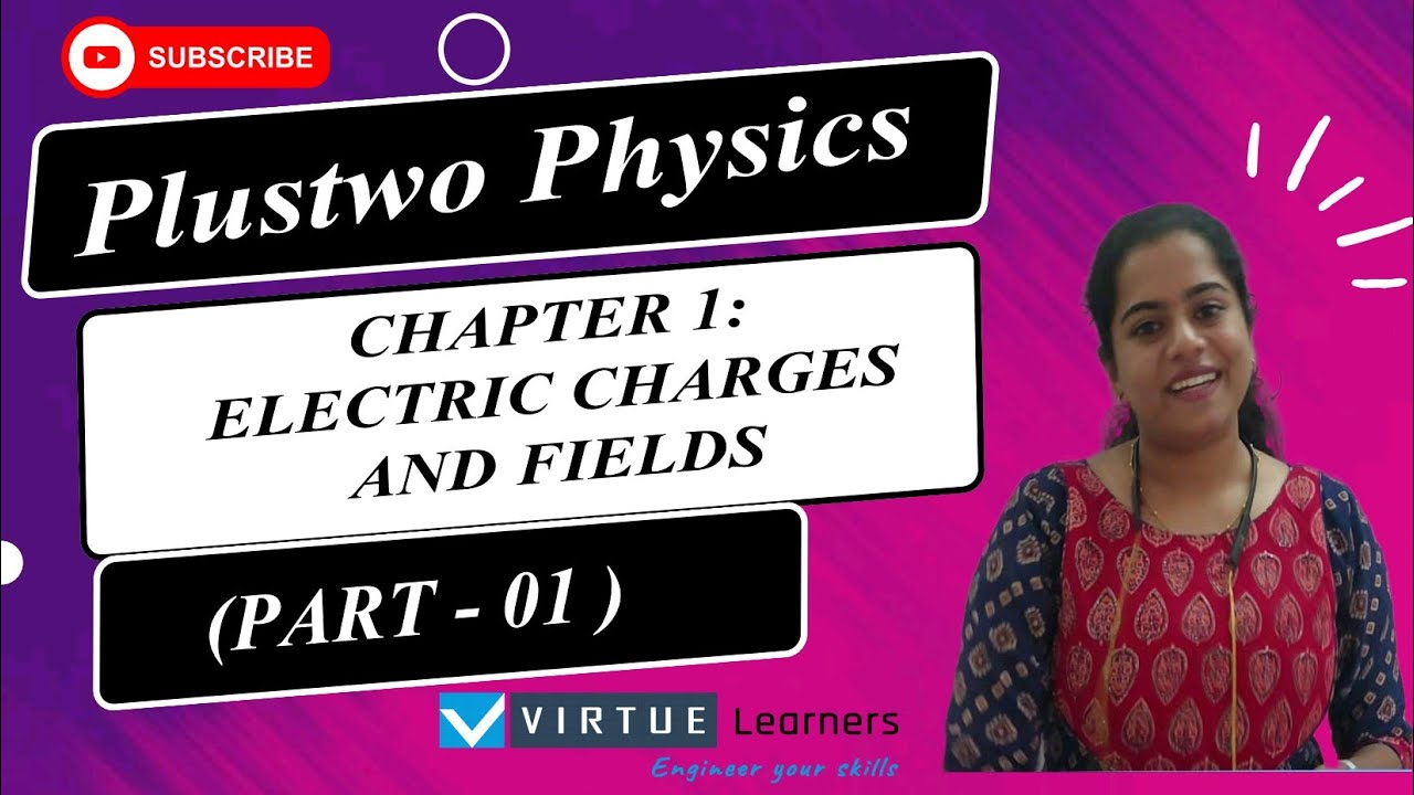 ELECTRIC CHARGES AND FIELDS | PLUSTWO PHYSICS | CHAPTER 1 -PART 01 # ...