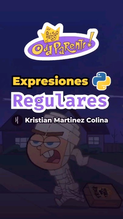 Expresiones regulares en Python explicado con Los padrino magicos # ...