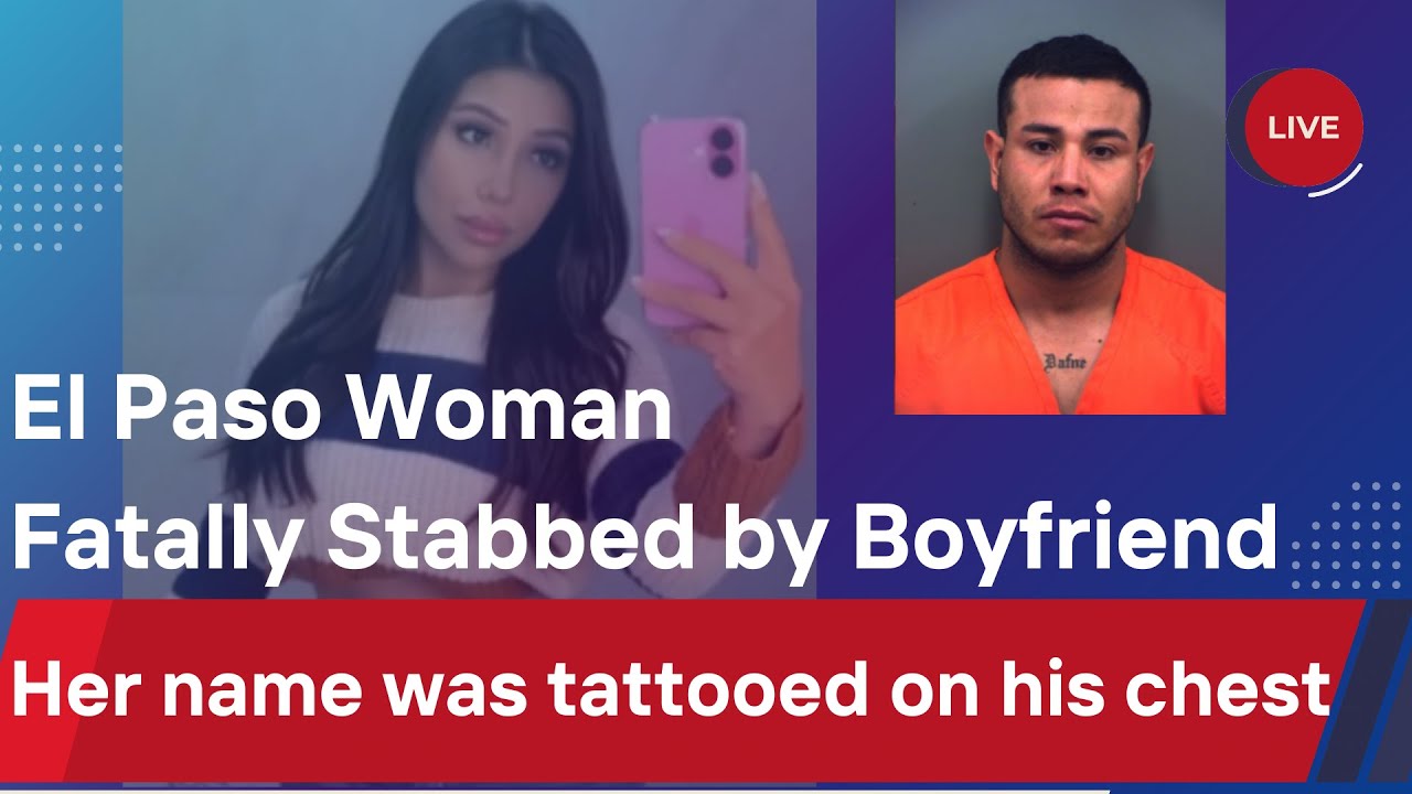 El Paso Woman Dafne Michelle Davila Fatally Stabbed by Boyfriend with ...