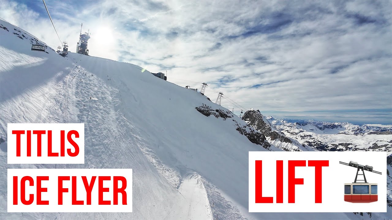 Titlis (Engelberg), Ice Flyer 🚠 SKI LIFT (6-Seater Chairlift) #2 🚠🇨🇭 ...