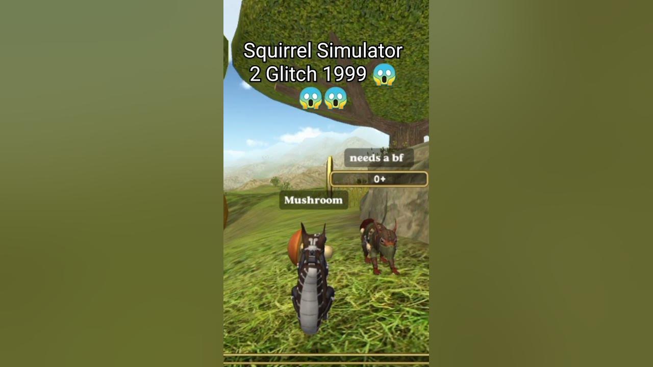 Squirrel Simulator 2 Glitch 1999 need a bf standing while dead - YouTube