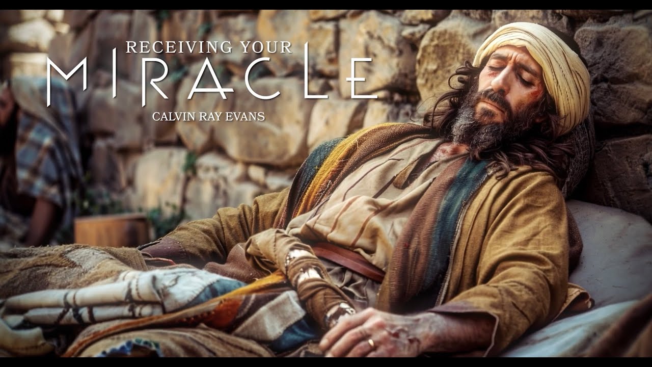 Receiving Your Miracle - Calvin Ray Evans - January Featured Sermon ...