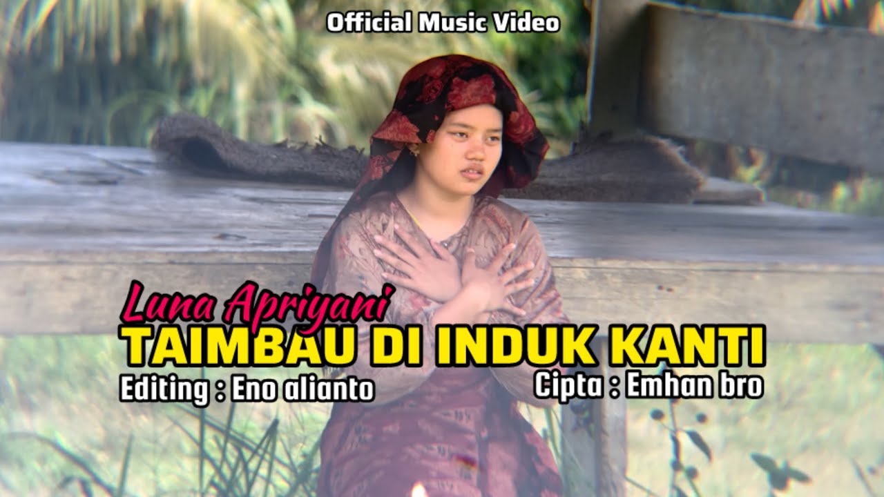 TAIMBAU DI INDUK KANTI VOKAL:LUNA APRIYANI CIPTA:EMHAN BRO - YouTube