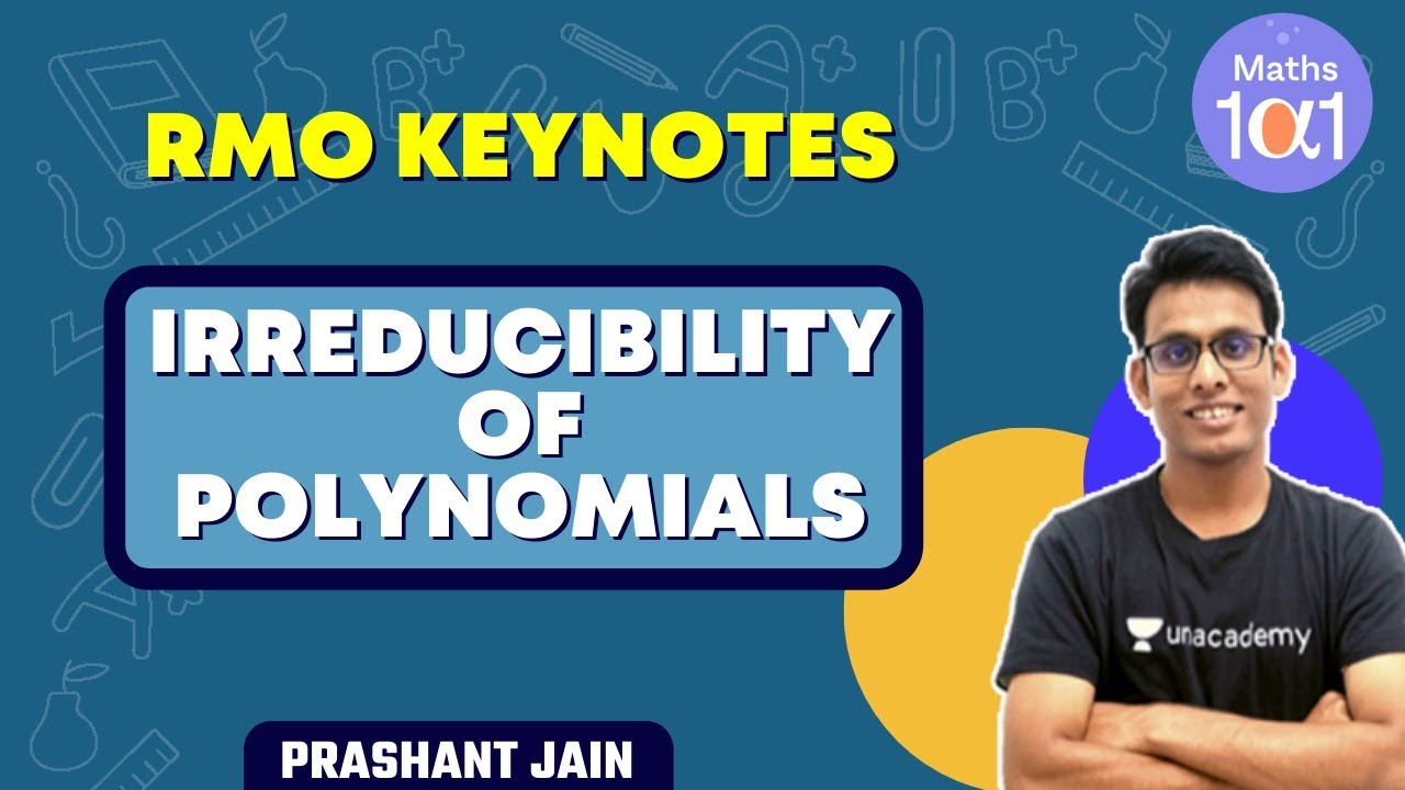 Irreducibility of Polynomials | RMO Keynotes | Maths 101 | Prashant ...