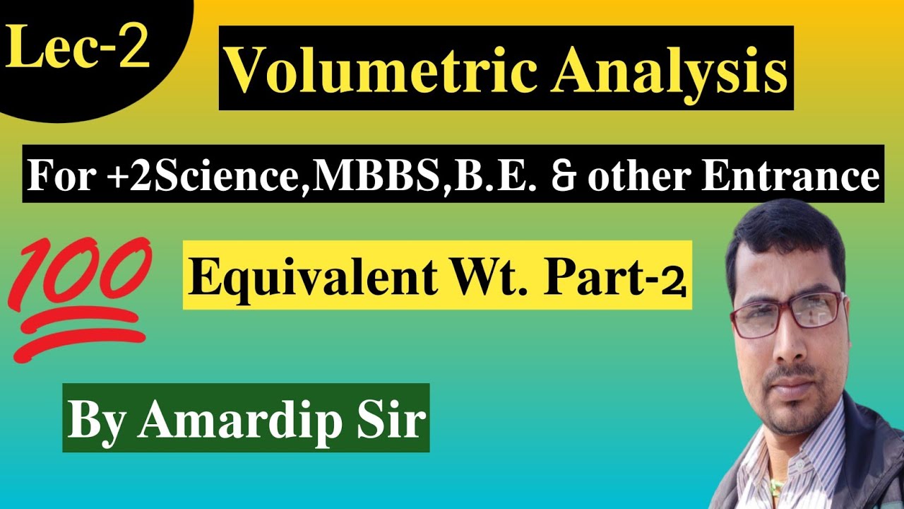 Lec-2 | Equivalent Weight | Part-2 | Volumetric Analysis By Amardip Sir ...