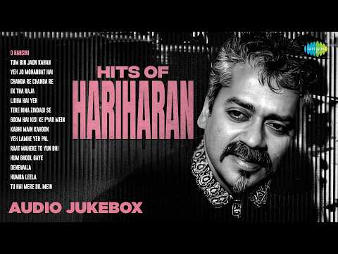 Hits of Hariharan - Audio Jukebox | O Hansini | Tum Bin Jaon Kahan | Yeh Jo Mohabbat Hai