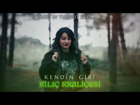 Kılıç Kraliçesi - Kendin Gibi (Official Music Video) Prod. by Turgut Eryılmaz