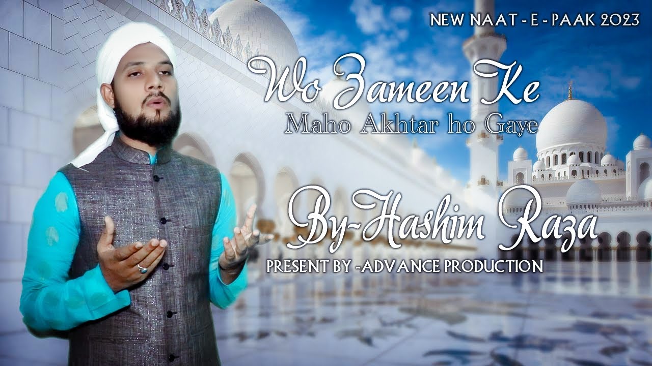 (official video) New Naat | Wo Zamee ke Maah-o-Akhtar ho gye |By ...